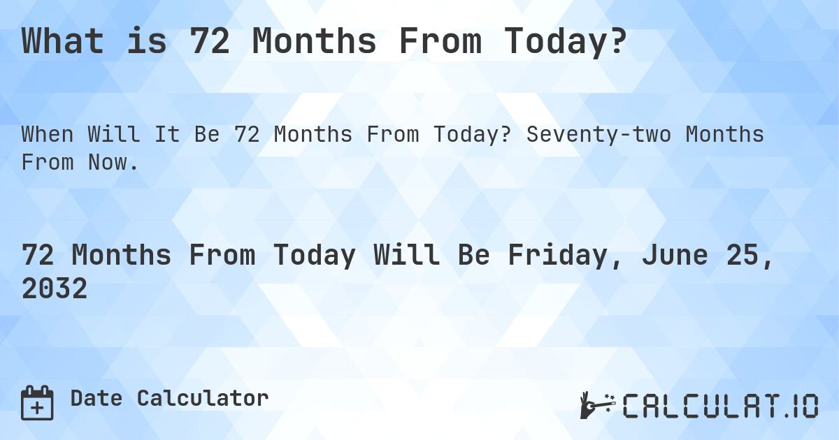 What Is 72 Months From Today Calculatio