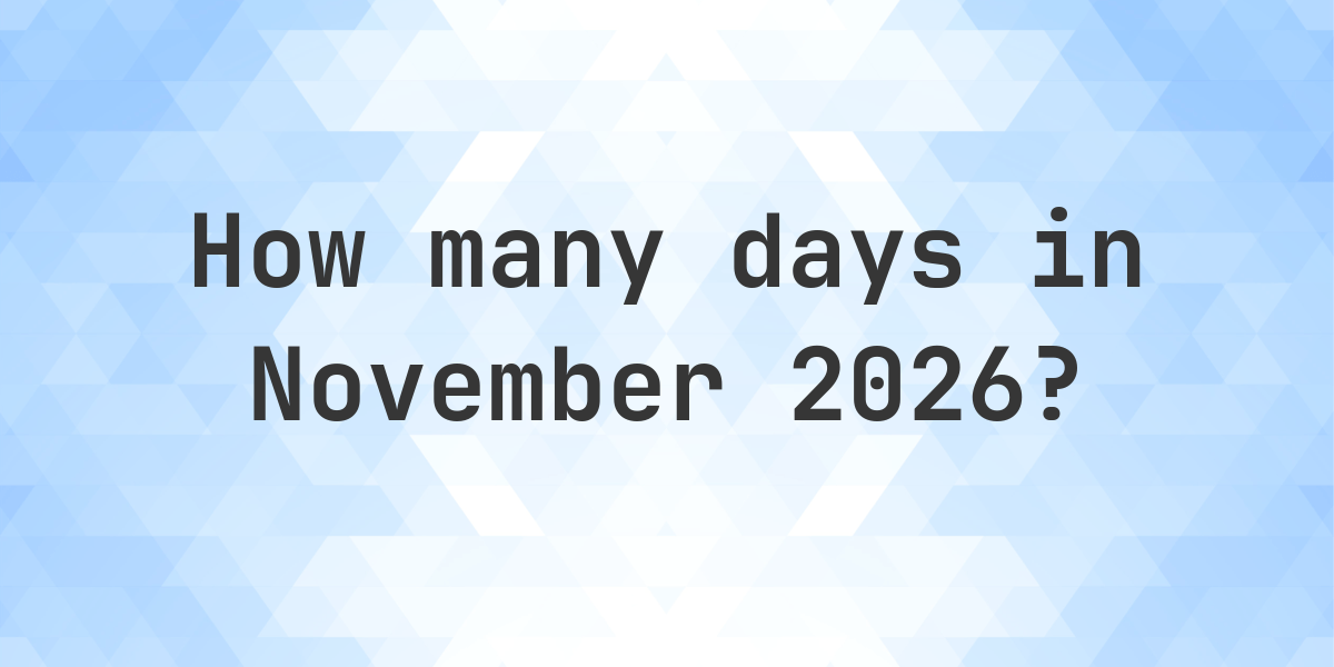 How many days are in November 2026? - Calculatio