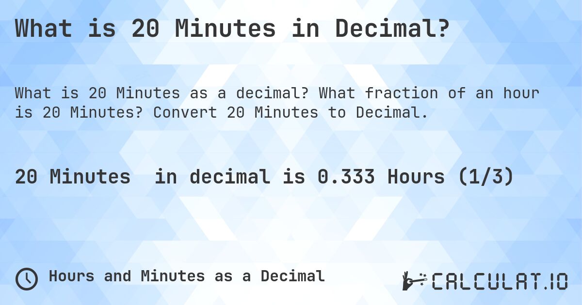 What Is 20 Minutes In Decimal Calculatio