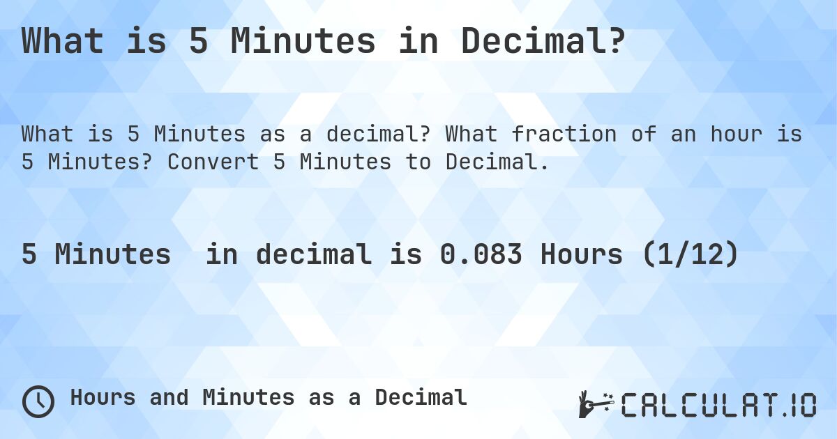 What Is 5 Minutes In Decimal Calculatio What Is 5 Minutes In Decimal Calculatio