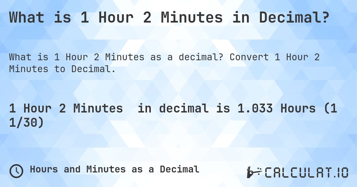 What Is 1 Hour 2 Minutes In Decimal Calculatio