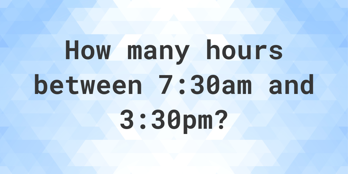 Difference between 7:30am and 3:30pm - Calculatio