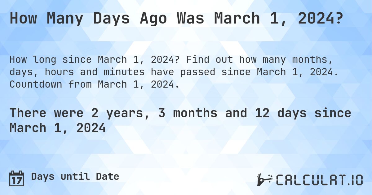 How Many Days Until March 1 2024 Calculatio How Many Days Until March 1 2024 Calculatio