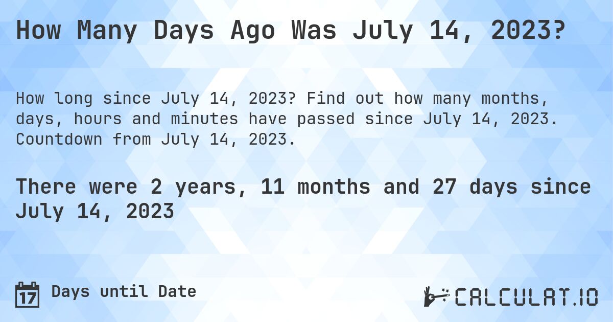 How Many Days Ago Was July 14 2023 Calculatio