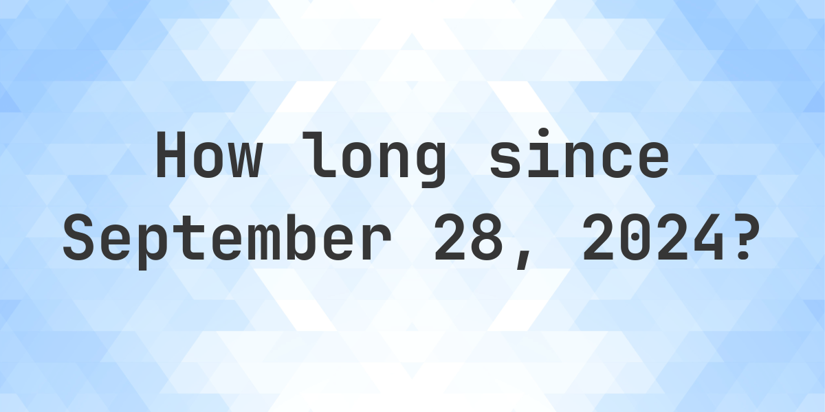 How Many Days Until September 28 2024 Calculatio