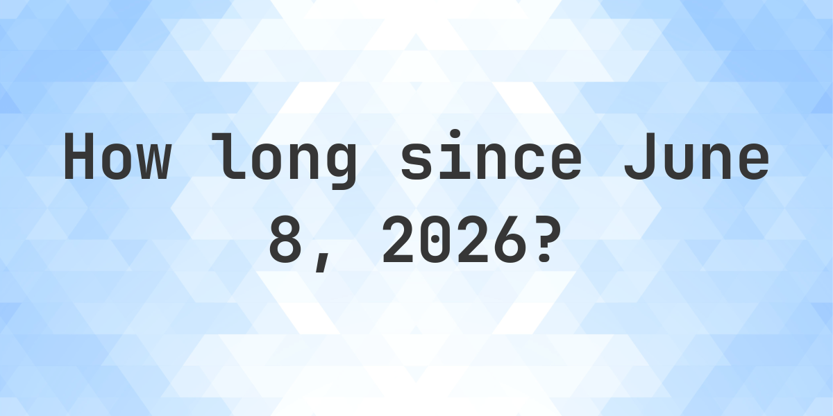 How Many Days Until Today? - Calculatio