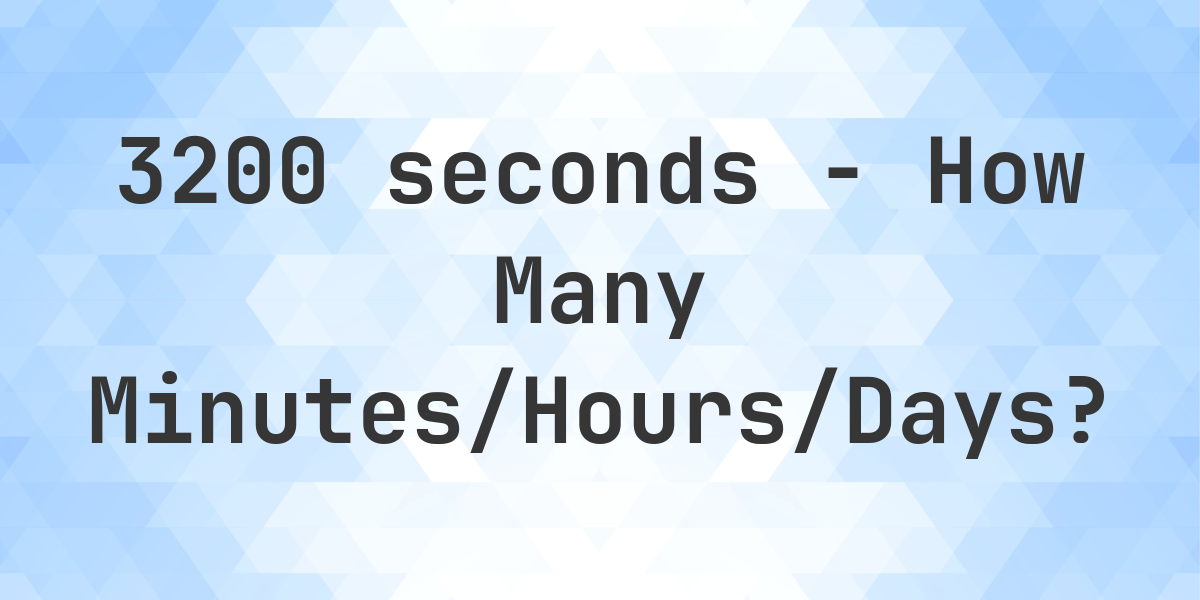 3200 Seconds To Minutes
