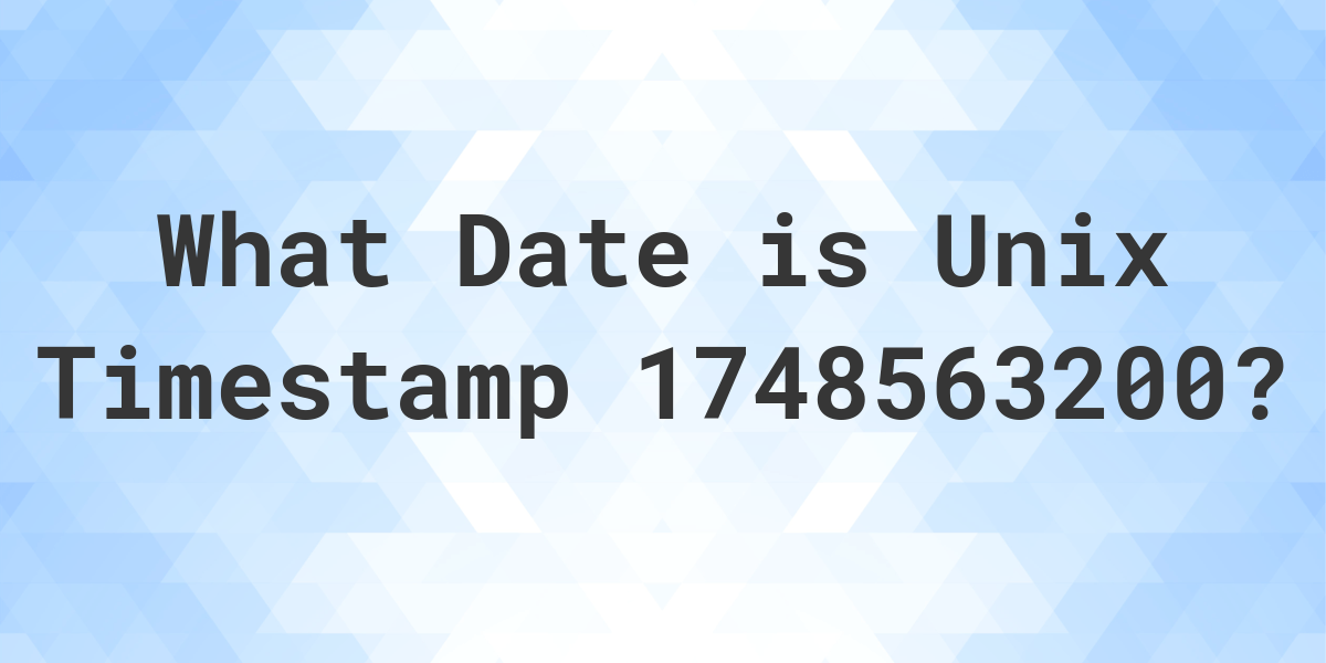 Unix Timestamp 1748563200 to Date - Calculatio