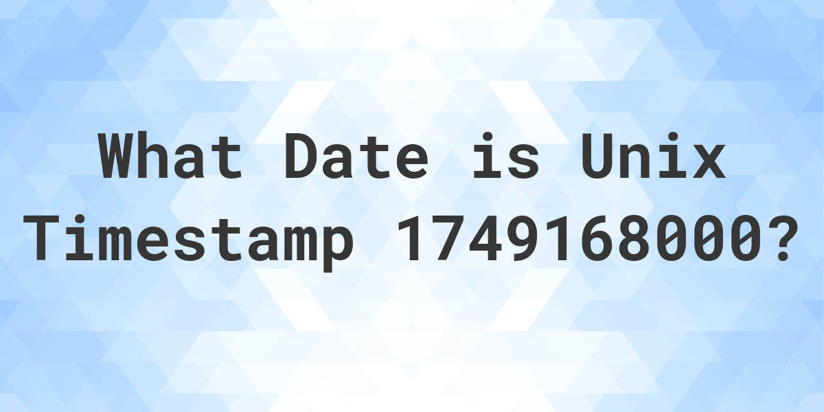Unix Timestamp 1749168000 to Date - Calculatio