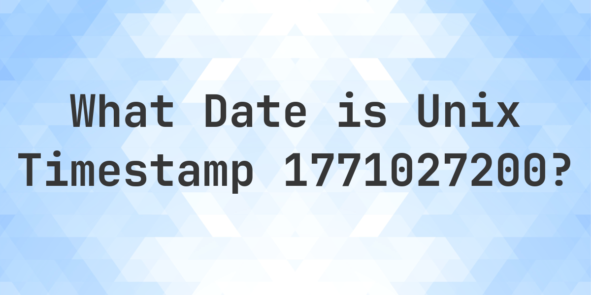 Unix Timestamp 1771027200 to Date - Calculatio
