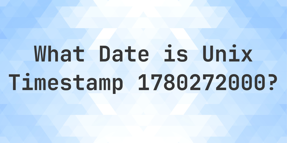 Unix Timestamp 1780272000 to Date - Calculatio