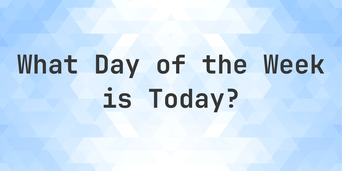 Tomorrow - What Day of the Week - Calculatio
