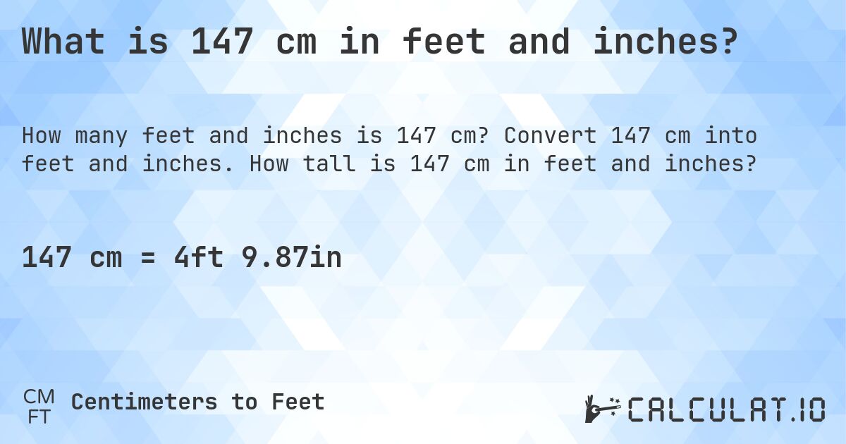 What Is 147 Cm In Feet And Inches Calculatio What Is 147 Cm In Feet And Inches Calculatio