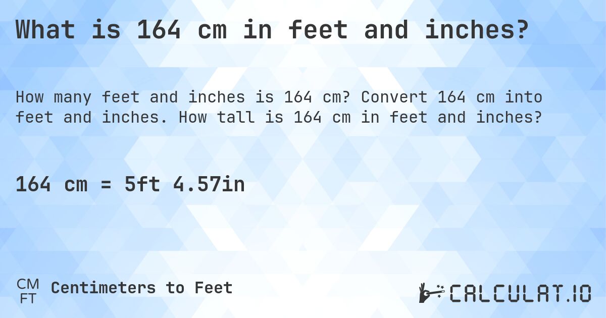 What Is 164 Cm In Feet And Inches Calculatio What Is 164 Cm In Feet And Inches Calculatio