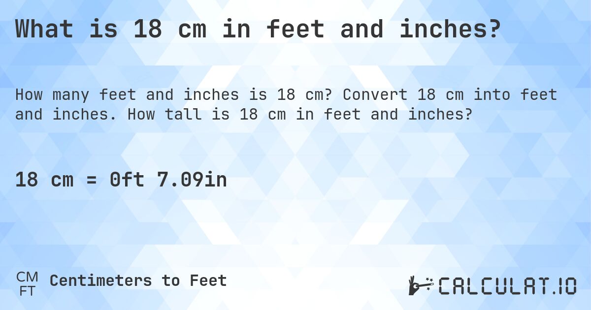 What Is 18 Cm In Feet And Inches Calculatio What Is 18 Cm In Feet And Inches Calculatio