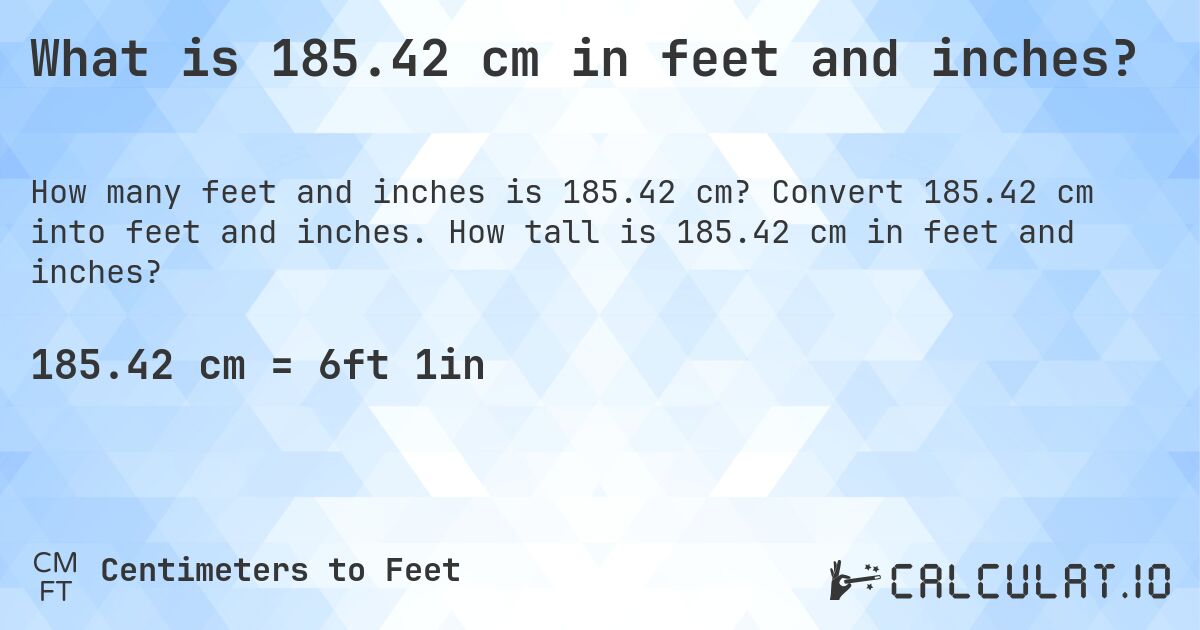 What Is 185 42 Cm In Feet And Inches Calculatio What Is 185 42 Cm In Feet And Inches Calculatio