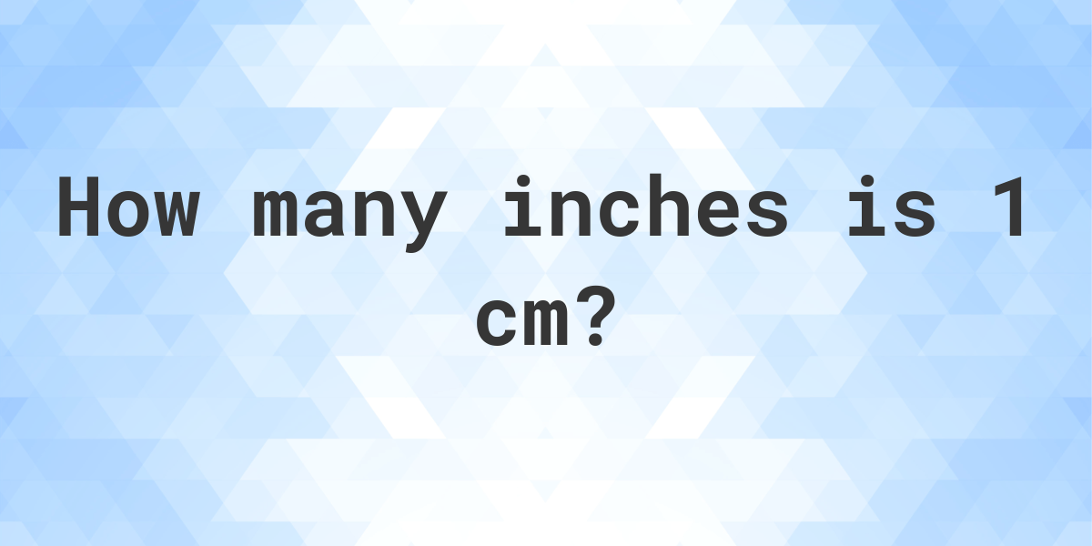 What is 1 cm in inches? - Calculatio