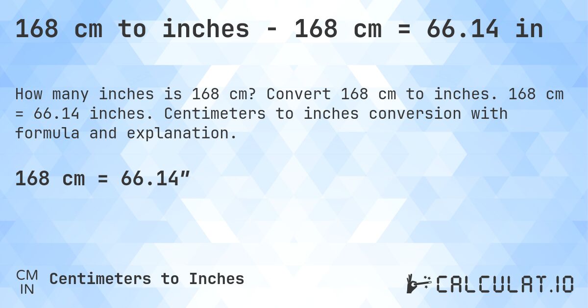 What Is 168 Cm In Inches Calculatio What Is 168 Cm In Inches Calculatio