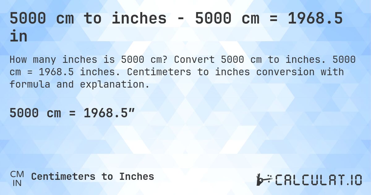 What Is 5000 Cm In Inches Calculatio