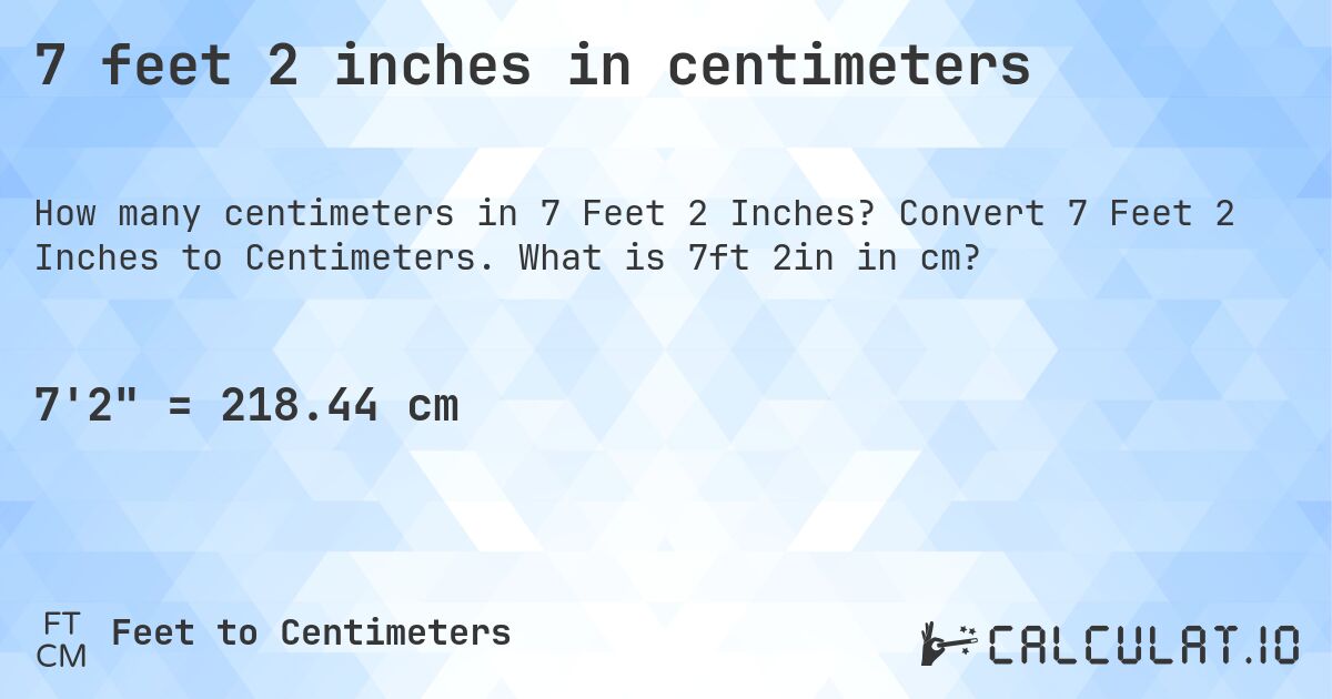 7 Feet 2 Inches In Centimeters Calculatio