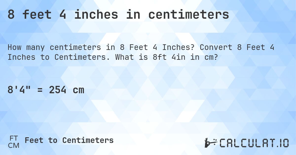 8 Feet 4 Inches In Centimeters Calculatio