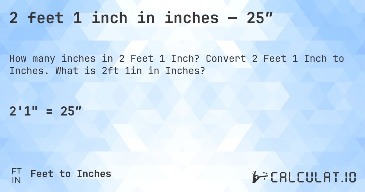 2 Feet 1 Inch In Inches Calculatio 2 Feet 1 Inch In Inches Calculatio