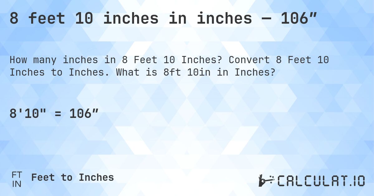 8 Feet 10 Inches In Inches Calculatio