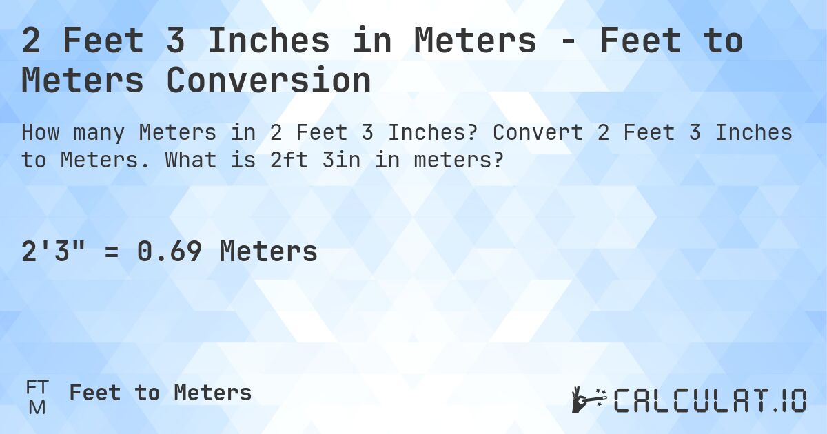 2 Feet 3 Inches In Meters Calculatio