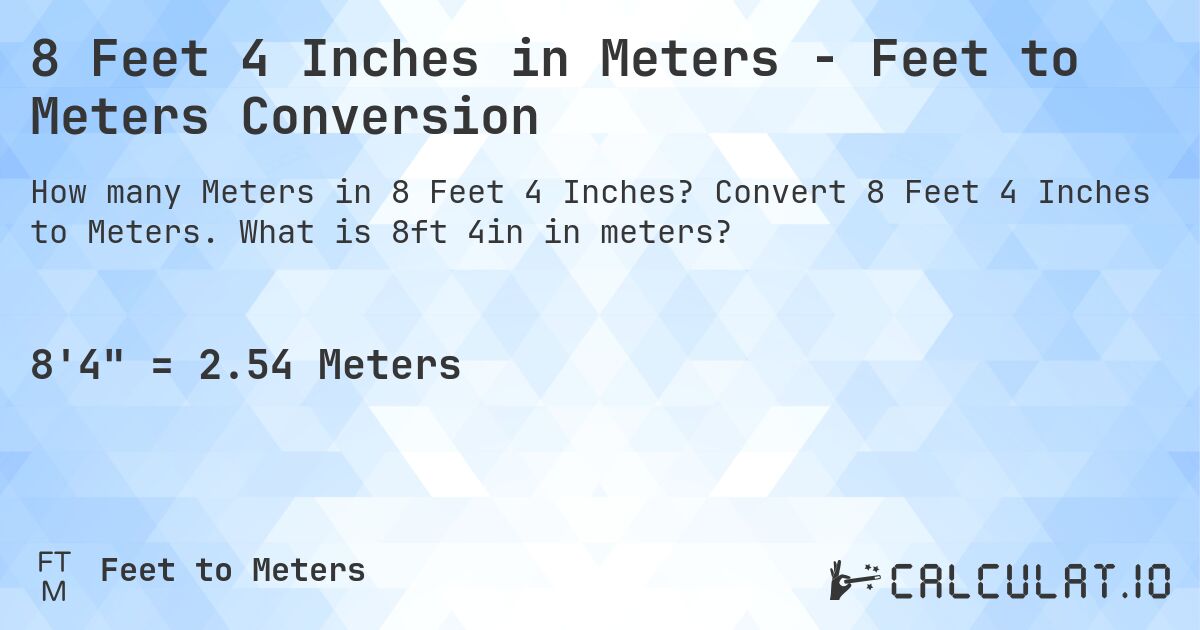 8 Feet 4 Inches In Meters Calculatio 8 Feet 4 Inches In Meters Calculatio