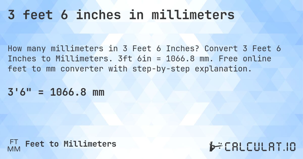 3 Feet 6 Inches In Millimeters Calculatio 3 Feet 6 Inches In Millimeters Calculatio