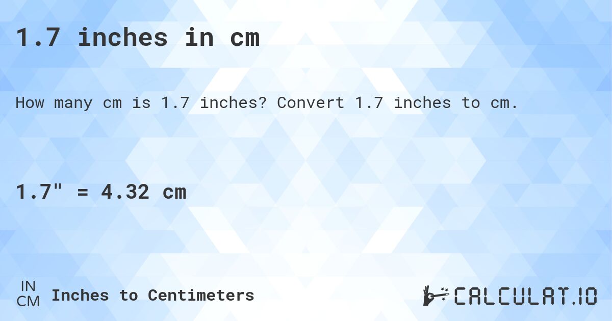 1.7 inches in cm - Calculatio