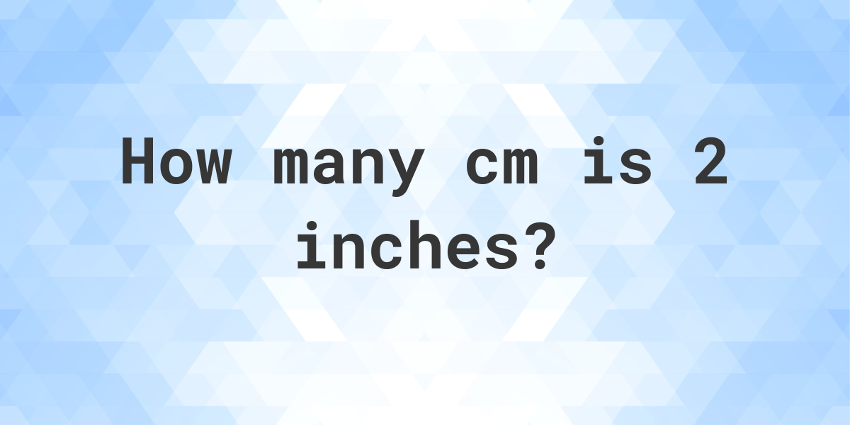 2 inches in cm - Calculatio