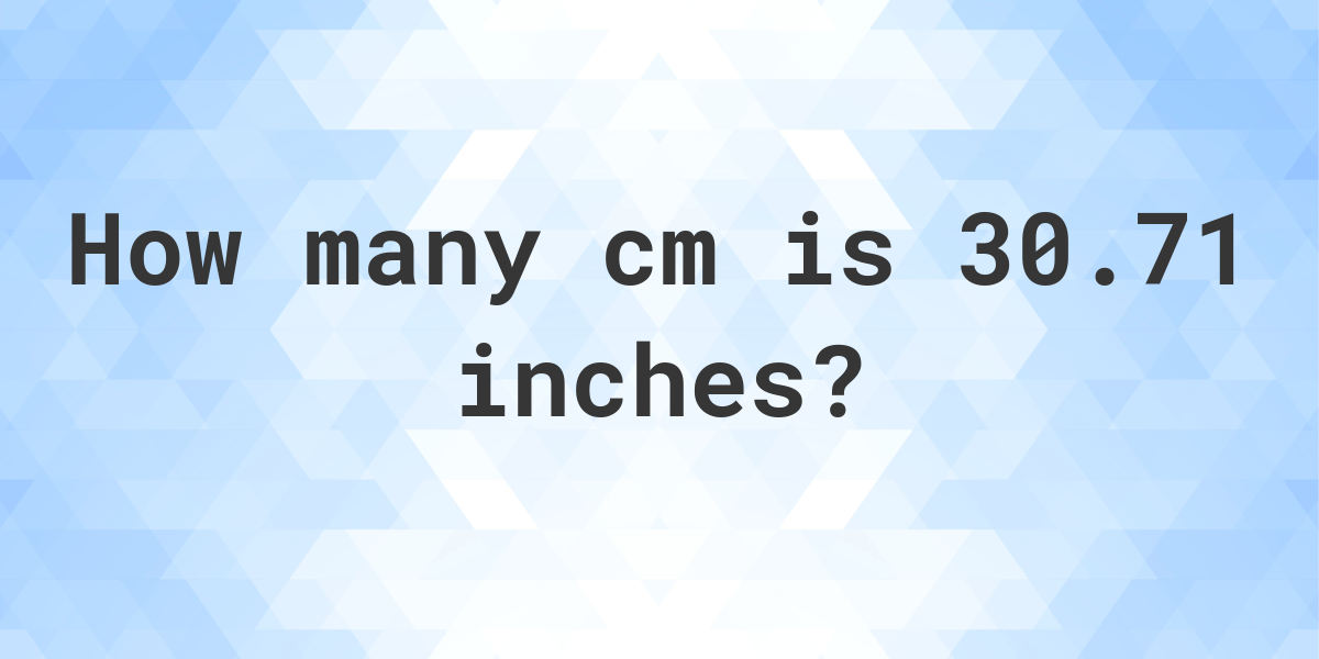 30.71 inches in cm - Calculatio