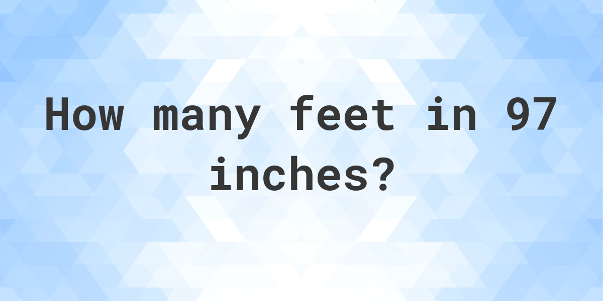 97 inches in feet - Calculatio