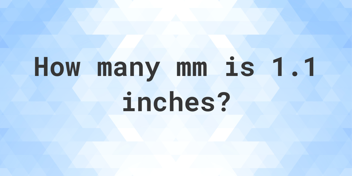 1.1 inches in mm - Calculatio