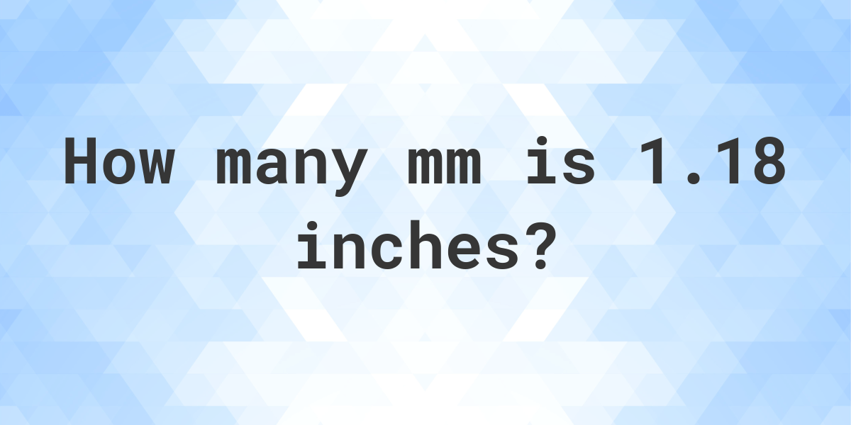 1.18 inches in mm - Calculatio
