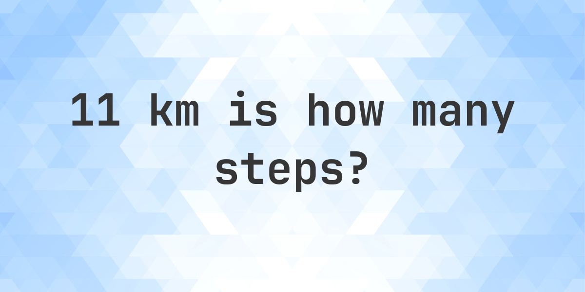 How many steps is 11 km? - Calculatio