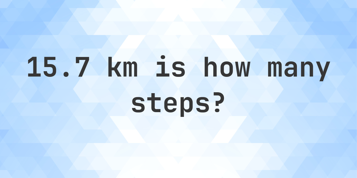 How many steps is 15.7 km? - Calculatio