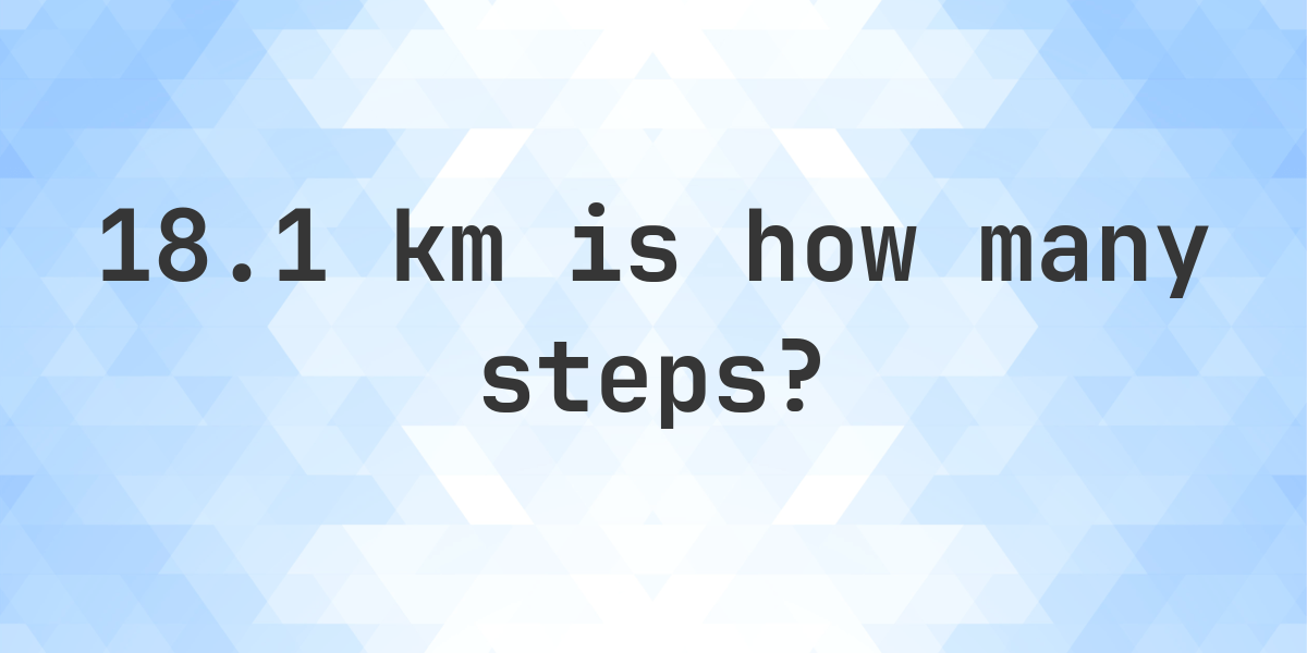 How many steps is 18.1 km? - Calculatio