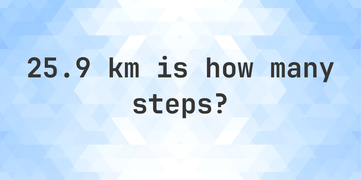 How many steps is 25.9 km? - Calculatio