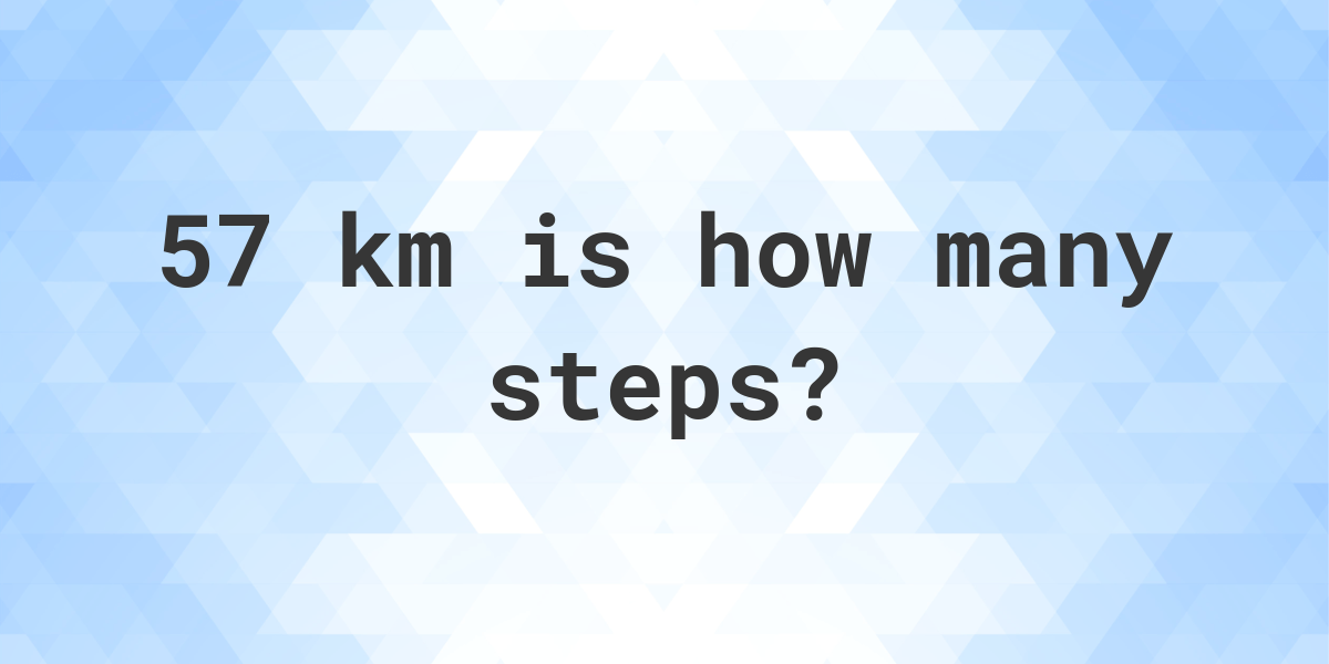 How many steps is 57 km? - Calculatio