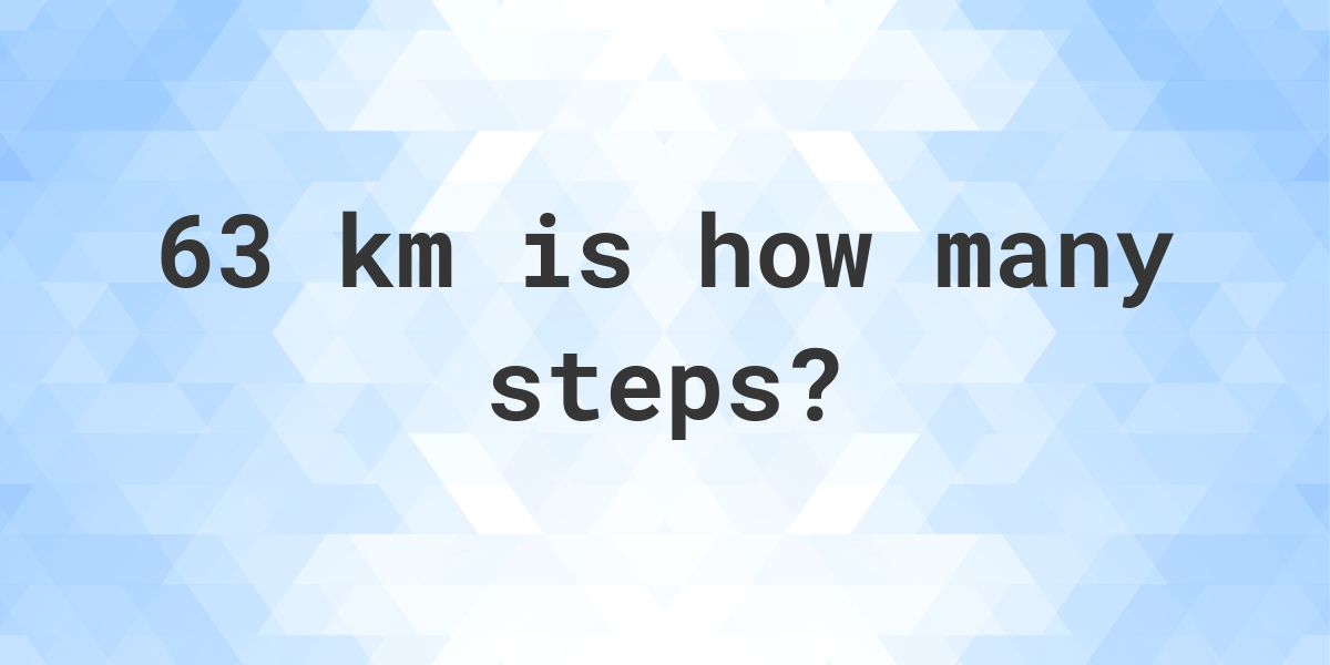 How many steps is 63 km? - Calculatio