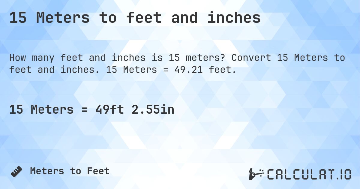 15 Meters To Feet And Inches Calculatio 15 Meters To Feet And Inches Calculatio