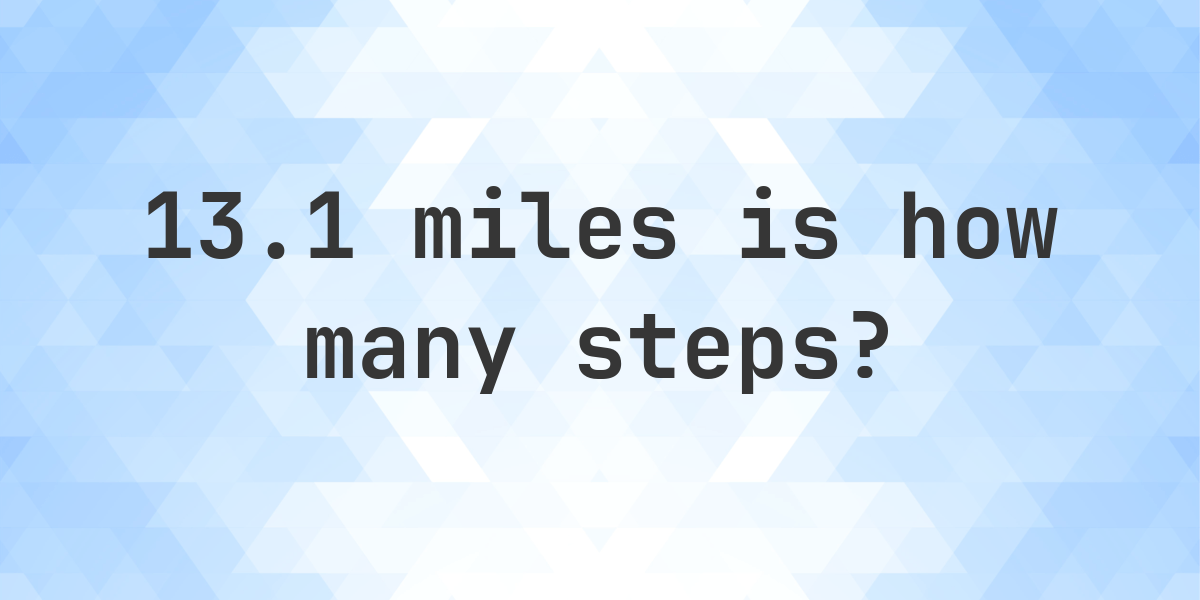 How many steps is 13.1 miles? - Calculatio