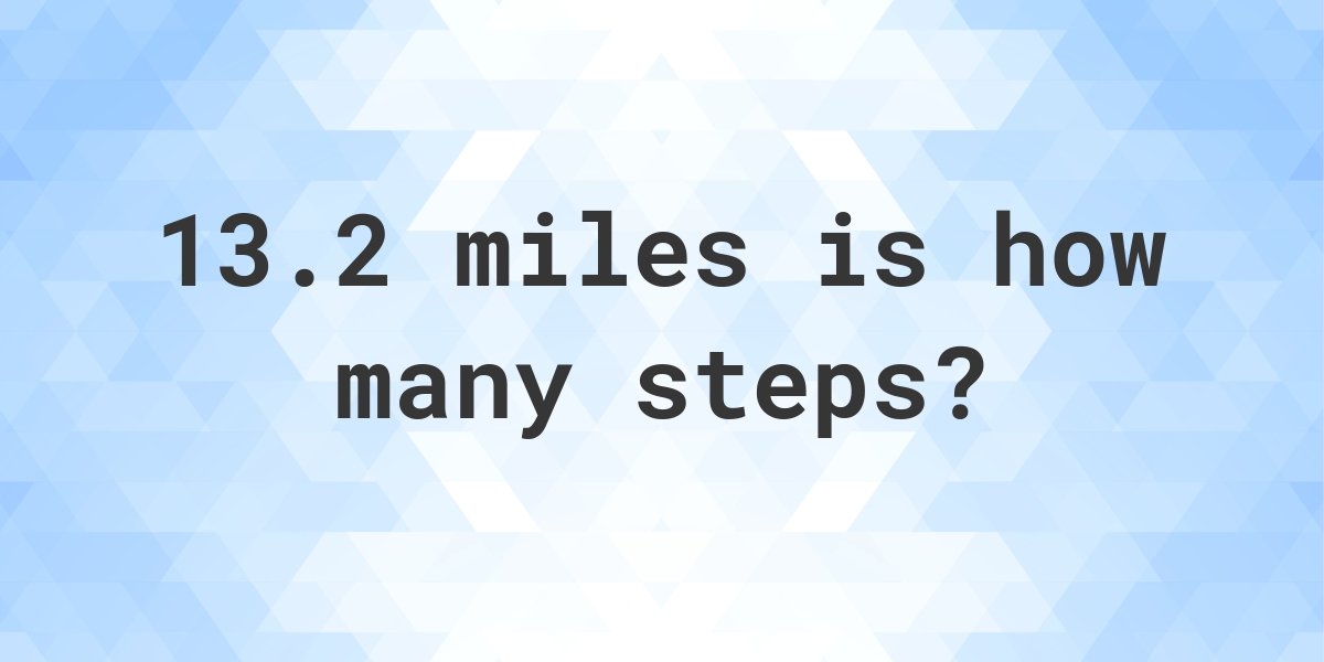 How many steps is 13.2 miles? - Calculatio