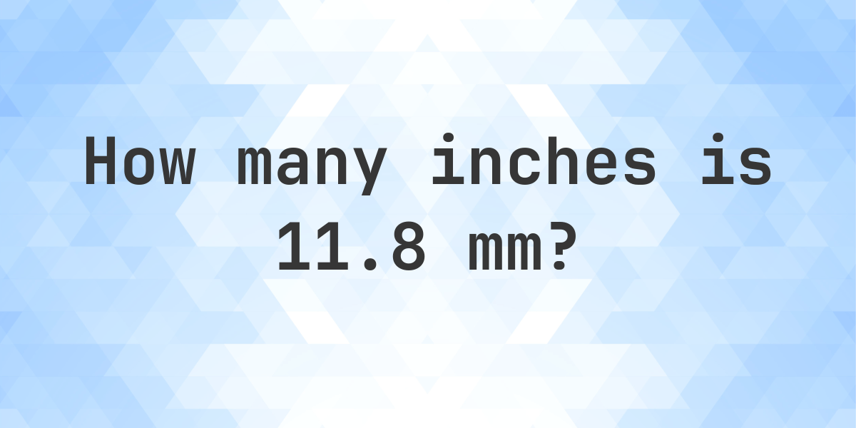 11 8 Mm In Inches Calculatio 11-8-mm-in-inches-calculatio