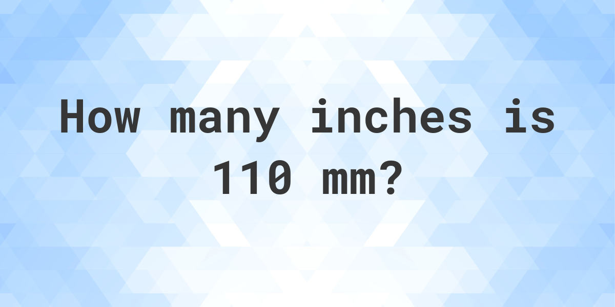 110 mm in inches - Calculatio