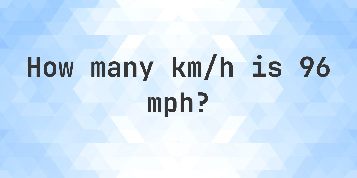 96 mph in km/h - Calculatio