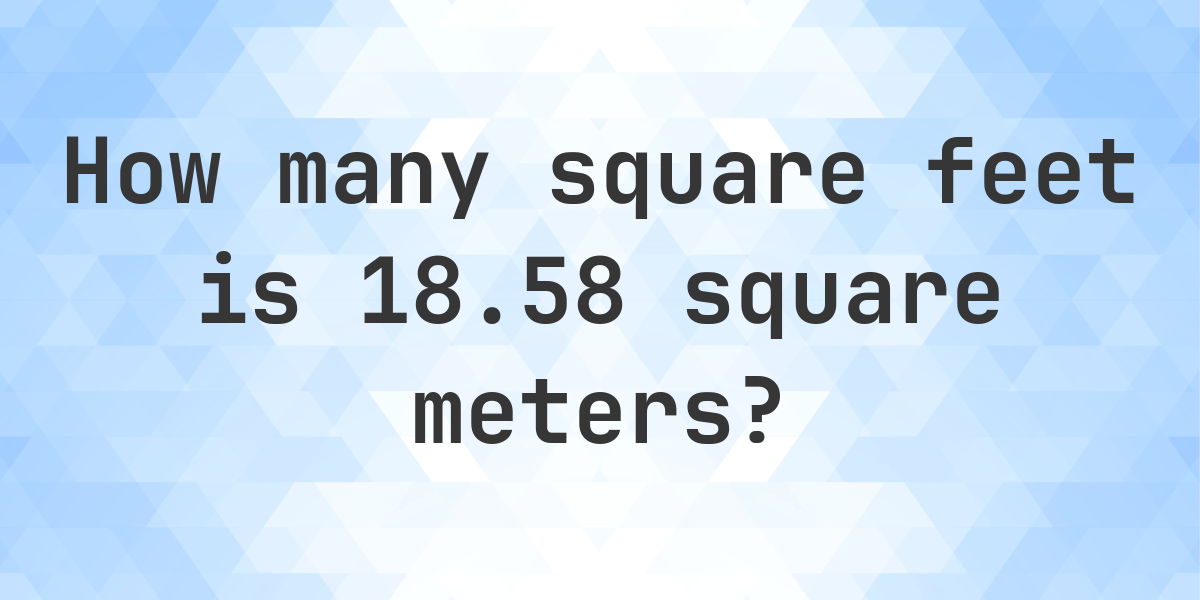 18.58 sq m in sq ft - Calculatio