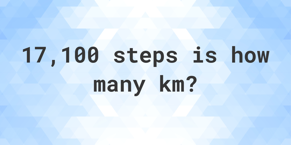 How many km is 17100 steps? - Calculatio